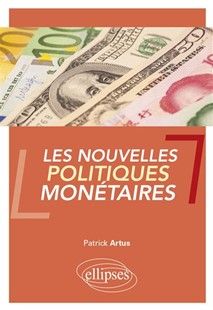 Les nouvelles politiques monétaires (Patrick Artus) | Melchior